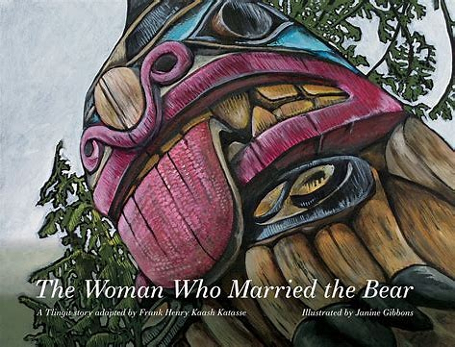 The Woman Who Married the Bear: A Tlingit Story by Frank Henry Kaash ...