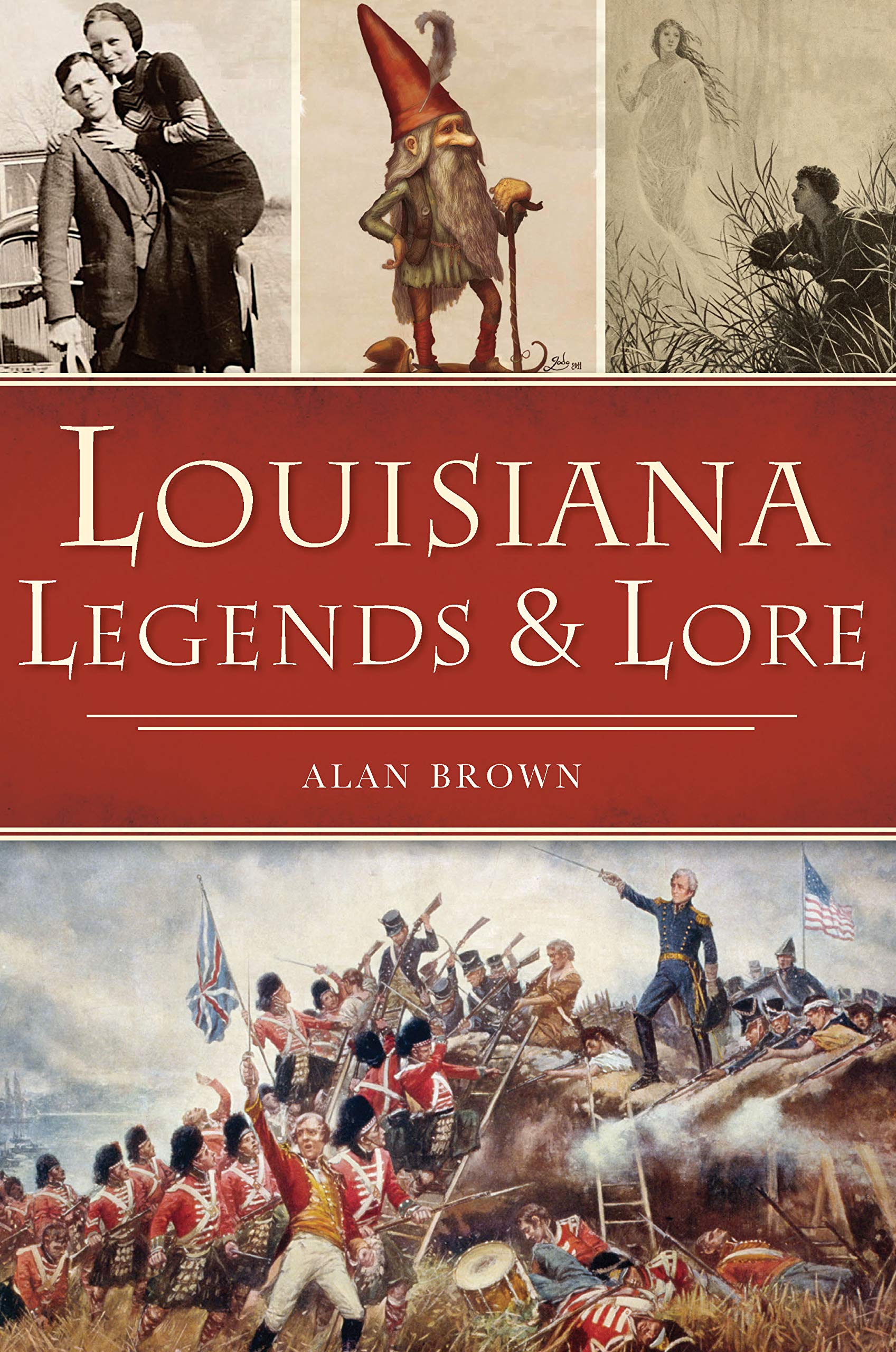 Louisiana Legends & Lore (American Legends) by Alan Brown | Goodreads