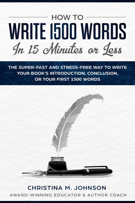 How to Write 1500 Words in 15 Minutes or Less: The Super-Fast And ...