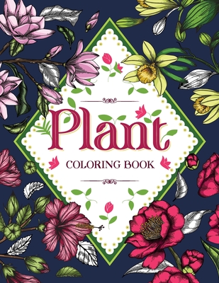 PLANT Coloring Book: Floral Coloring Book with Succulents and Flowers ...