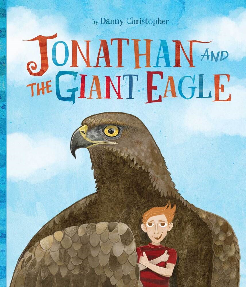 Jonathan and the Giant Eagle by Danny Christopher | Goodreads