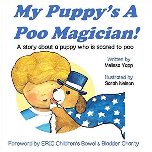 My Puppy's A Poo Magician: A story about a puppy who is scared to poo ...