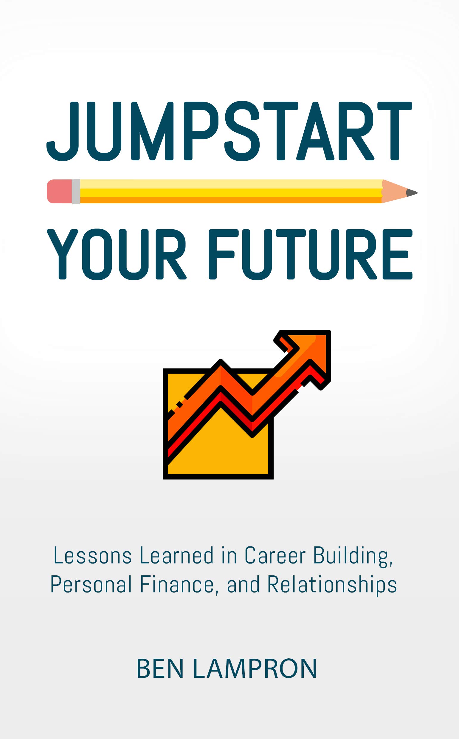 Jumpstart Your Future: Lessons Learned in Career Building, Personal ...