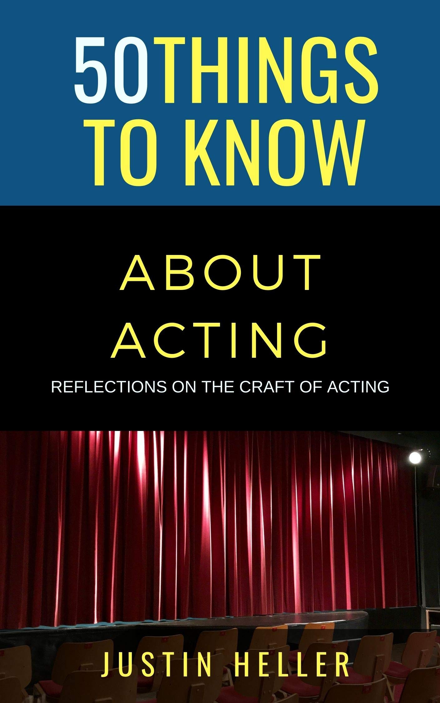 50 Things to Know About Acting: Reflections on the Craft of Acting by ...