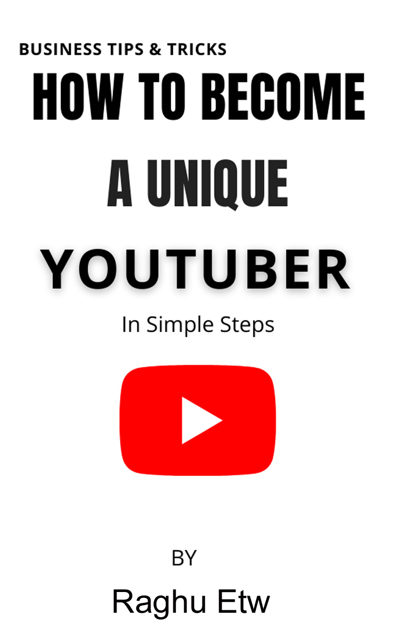 How To Become A Unique YouTuber In Simple Steps by Raghu Etw | Goodreads