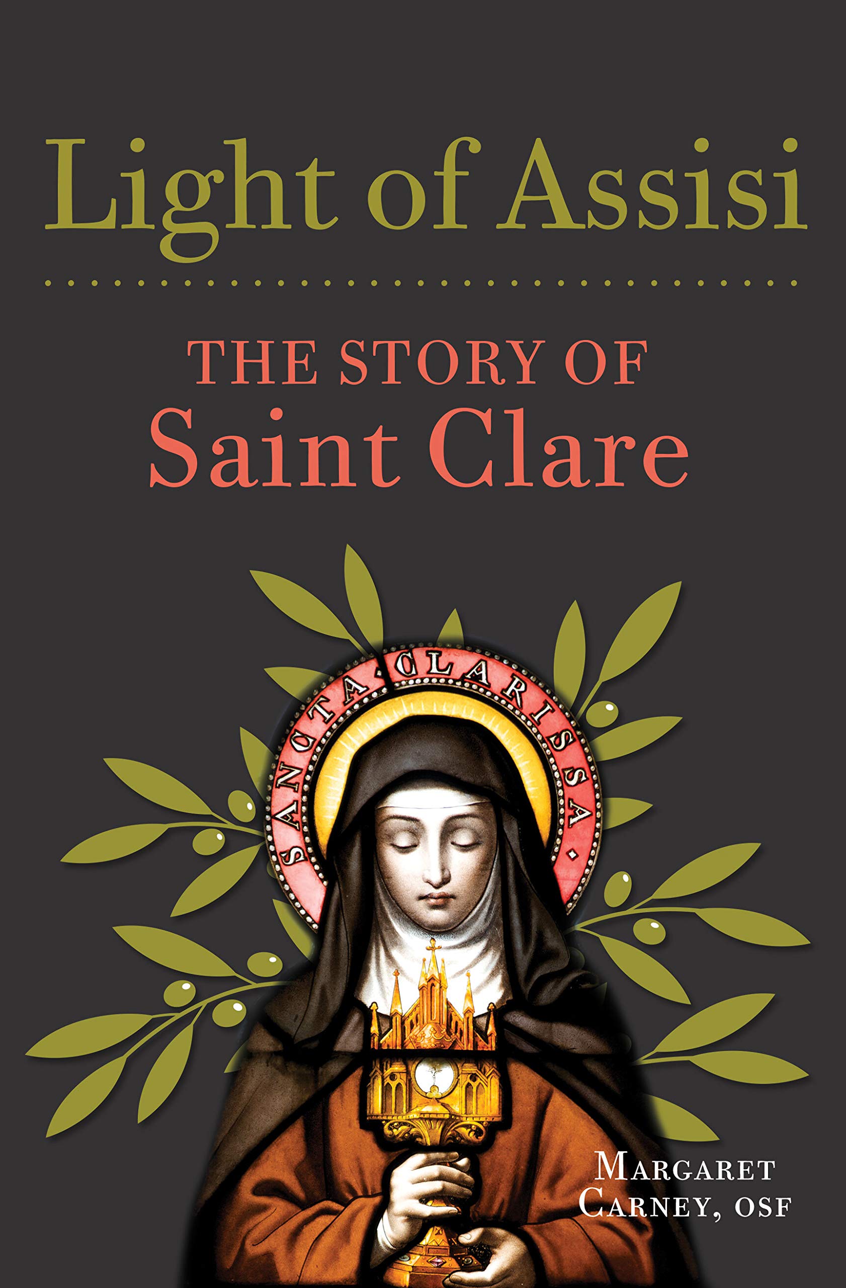 Light of Assisi: The Story of Saint Clare by Margaret Carney | Goodreads