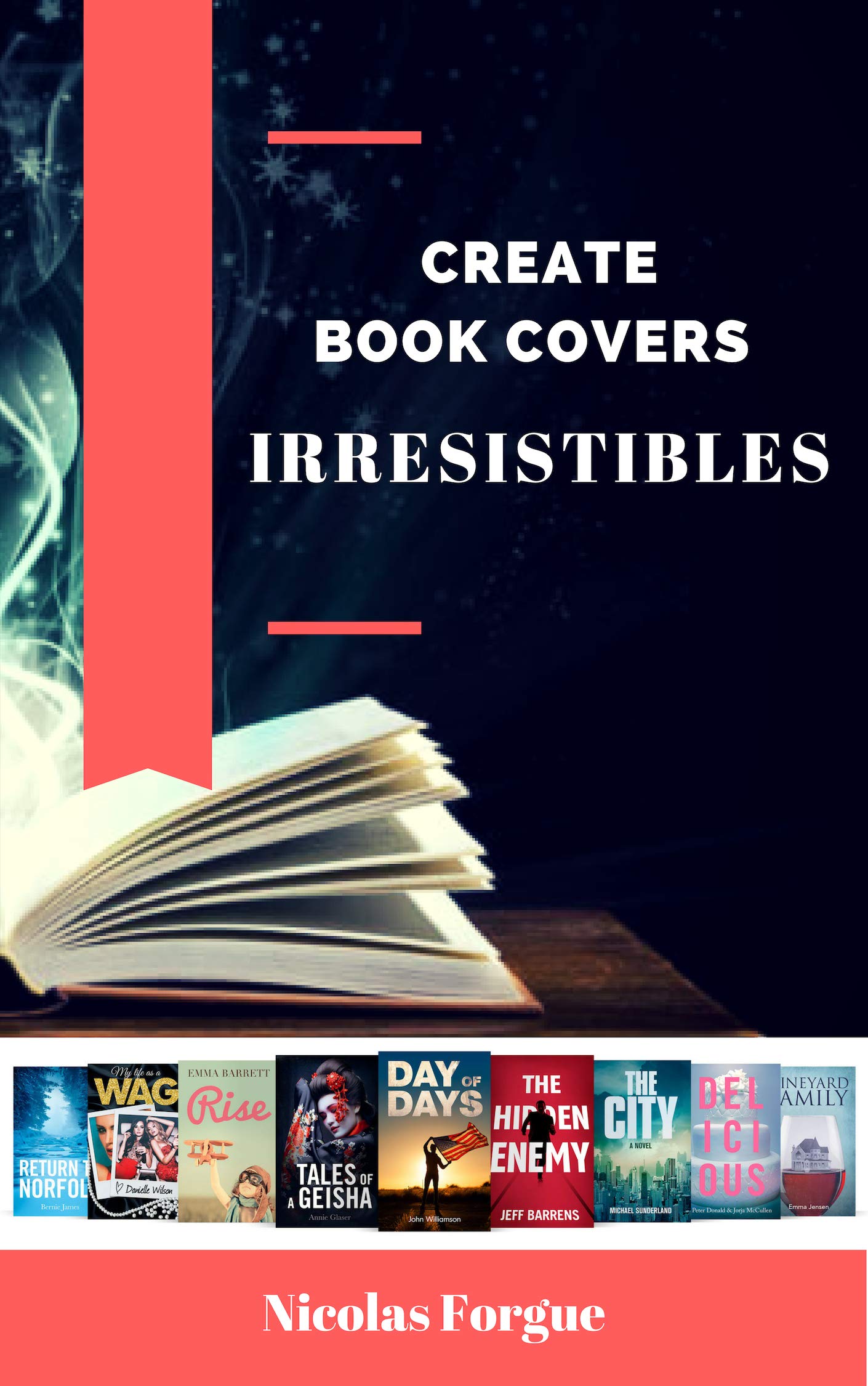 Create irresistible book covers: How to create awesome book covers by ...