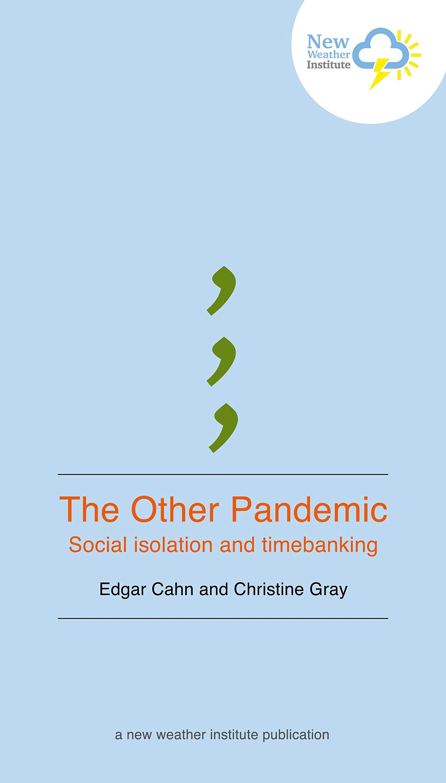 The Other Pandemic: Social isolation and timebanking by Edgar Cahn ...