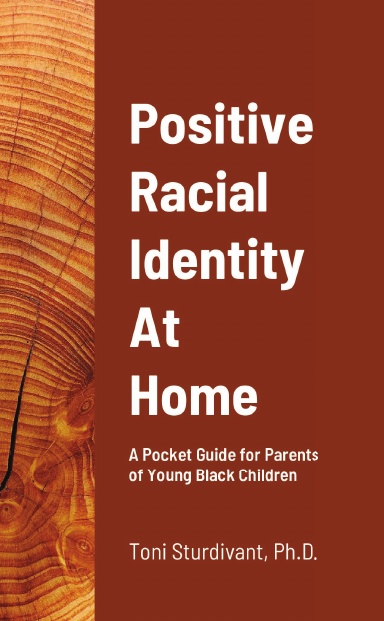Positive Racial Identity At Home by Toni Denese Sturdivant | Goodreads
