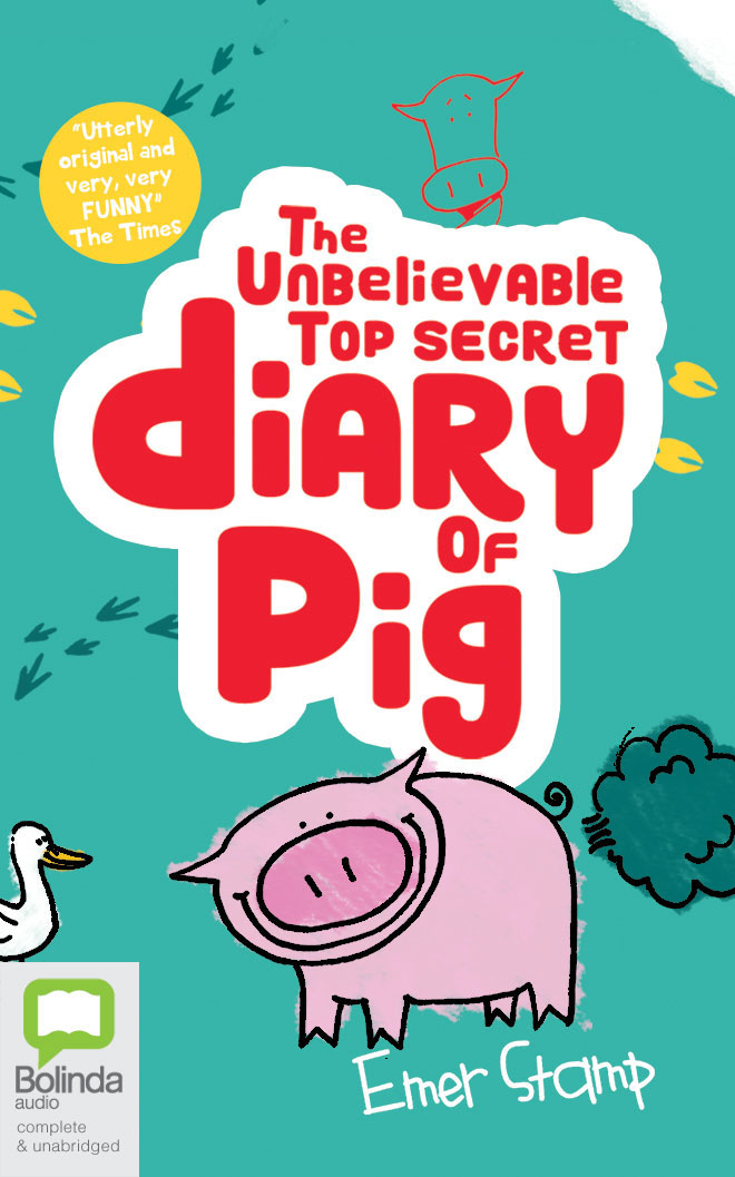 The Unbelievable Top Secret Diary of Pig by Emer Stamp | Goodreads