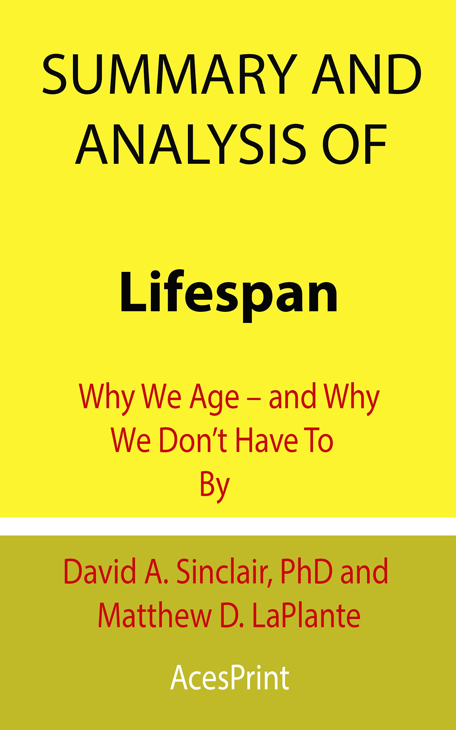 Summary and Analysis of Lifespan: Why We Age – and Why We Don’t Have To ...