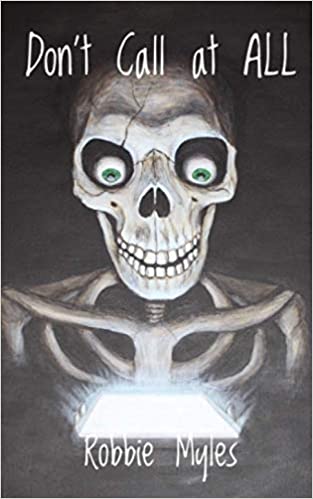 Don't Call at All by Robbie Myles | Goodreads