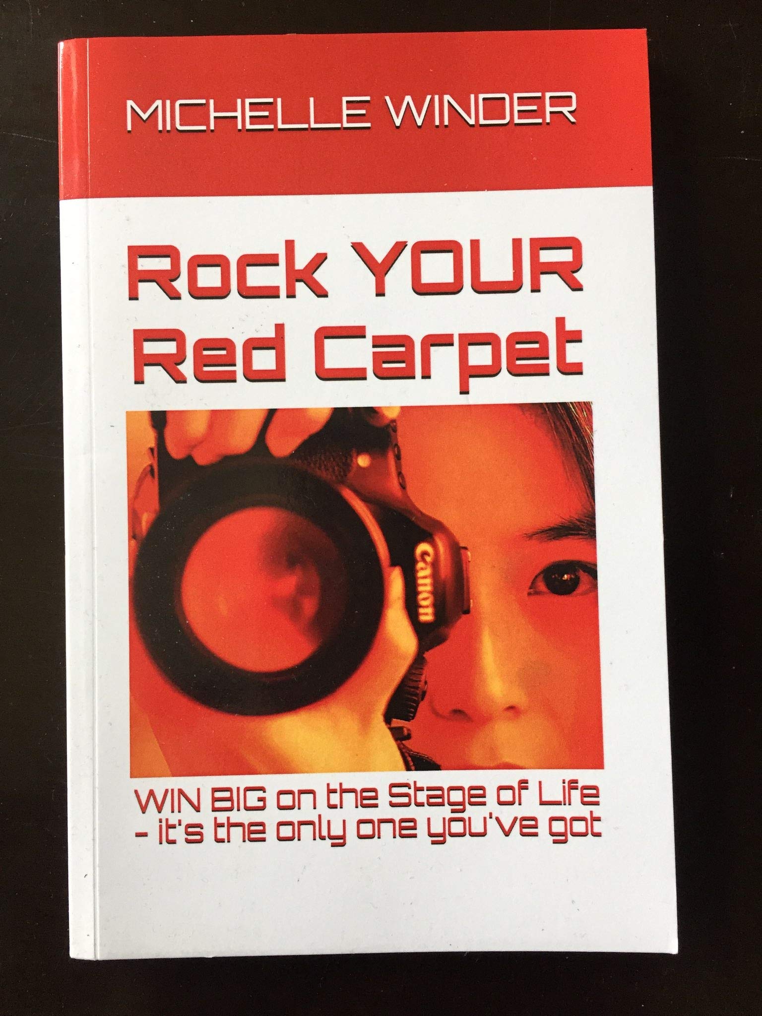 Rock YOUR Red Carpet: Win Big On The Stage Of Life by Michelle Moore ...