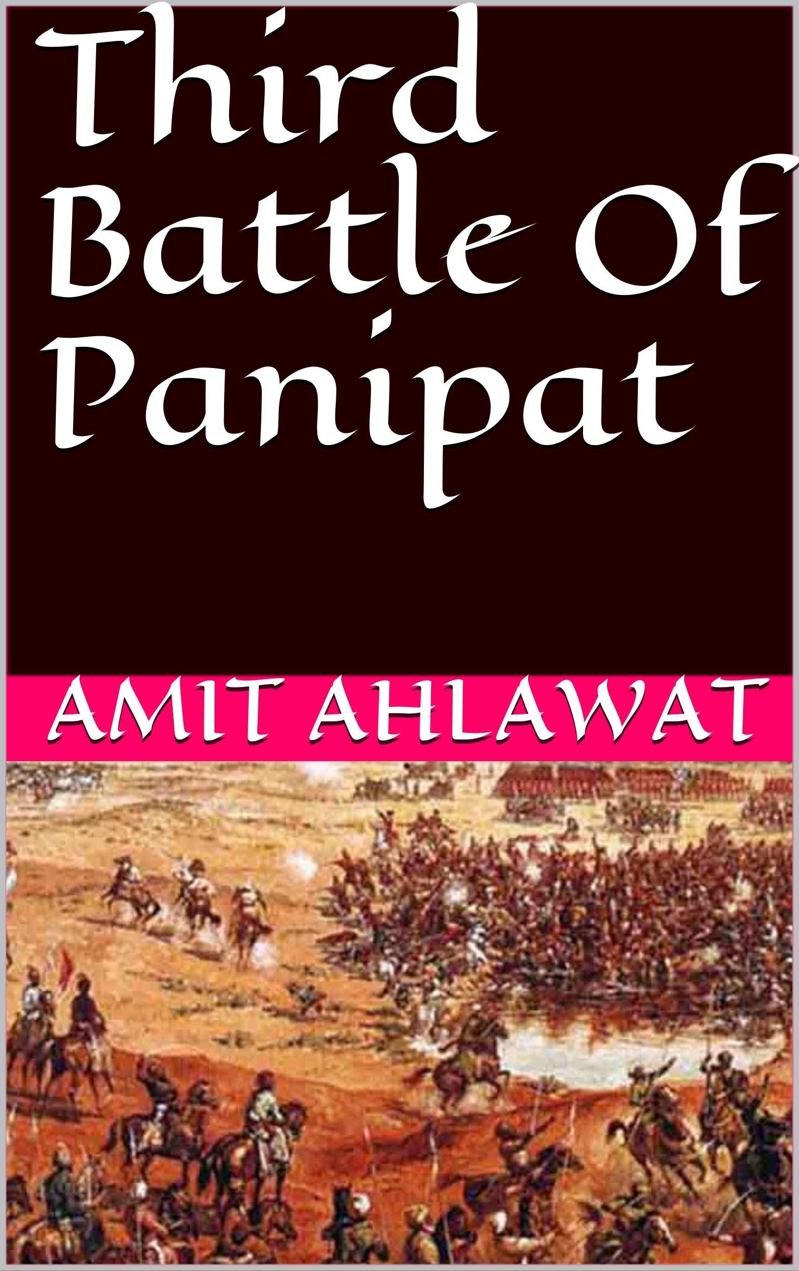 Third Battle Of Panipat by Amit Ahlawat | Goodreads