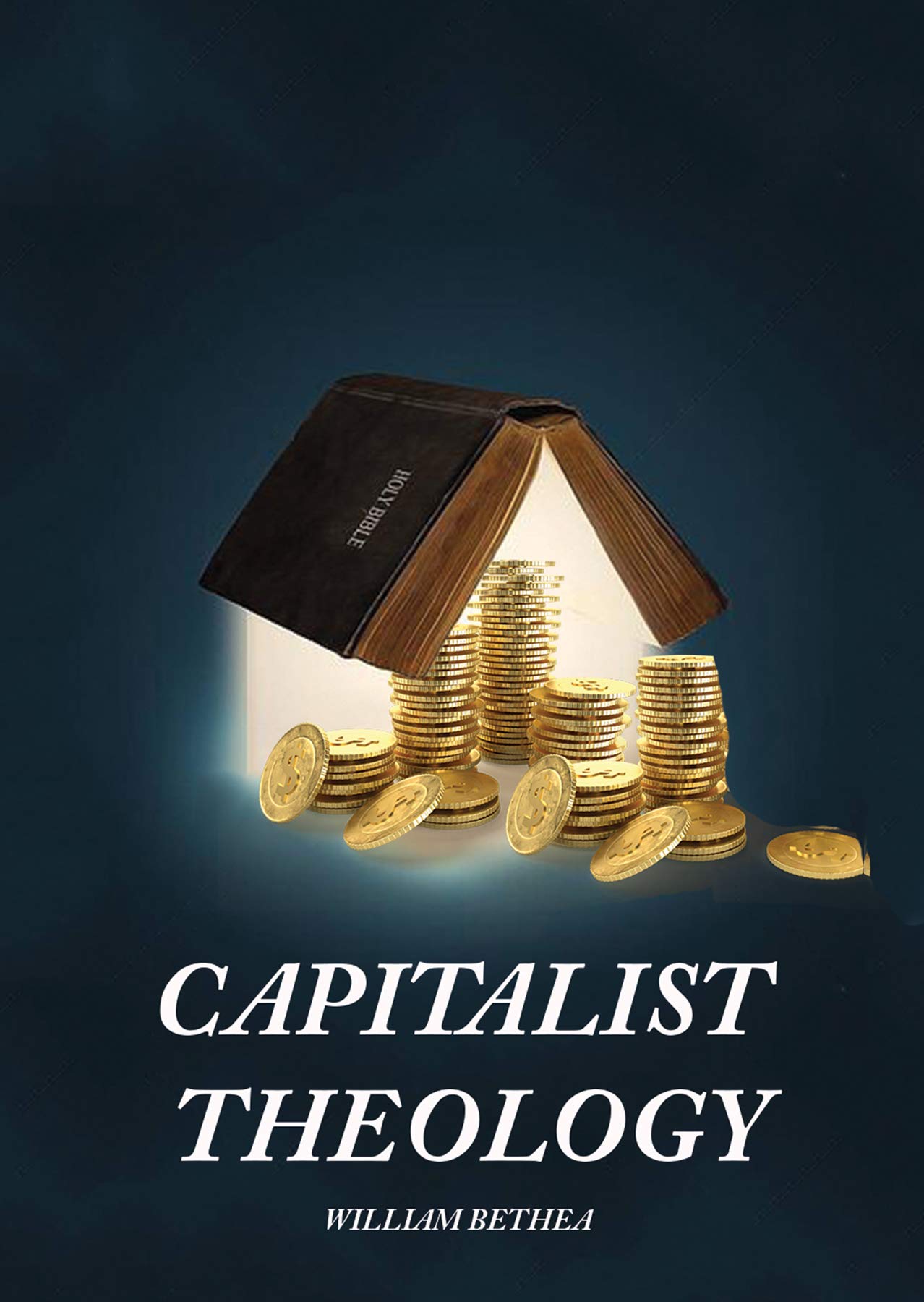 Capitalist Theology by William Bethea | Goodreads