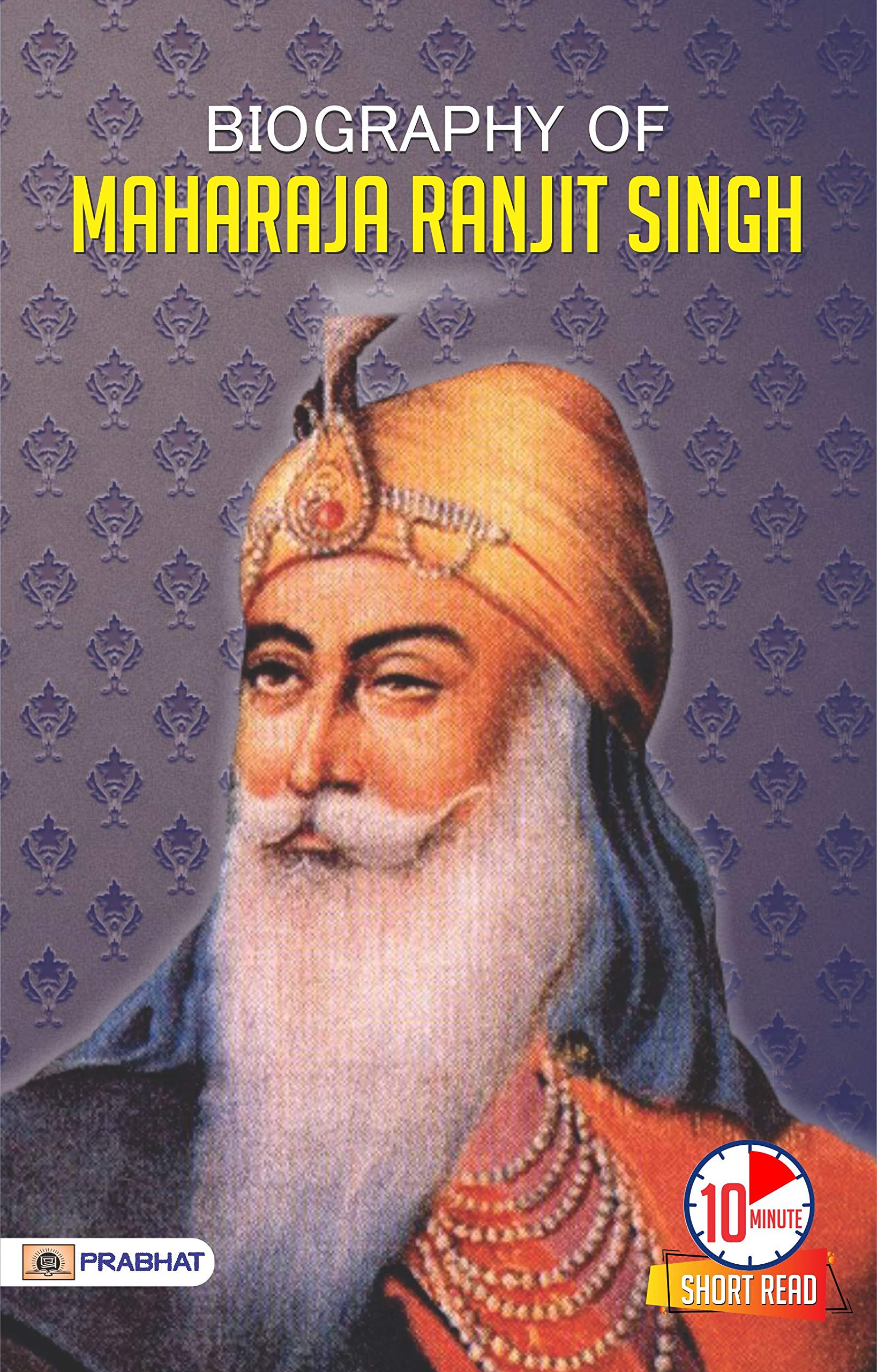 Biography of Maharaja Ranjit Singh: Inspirational Biographies for ...