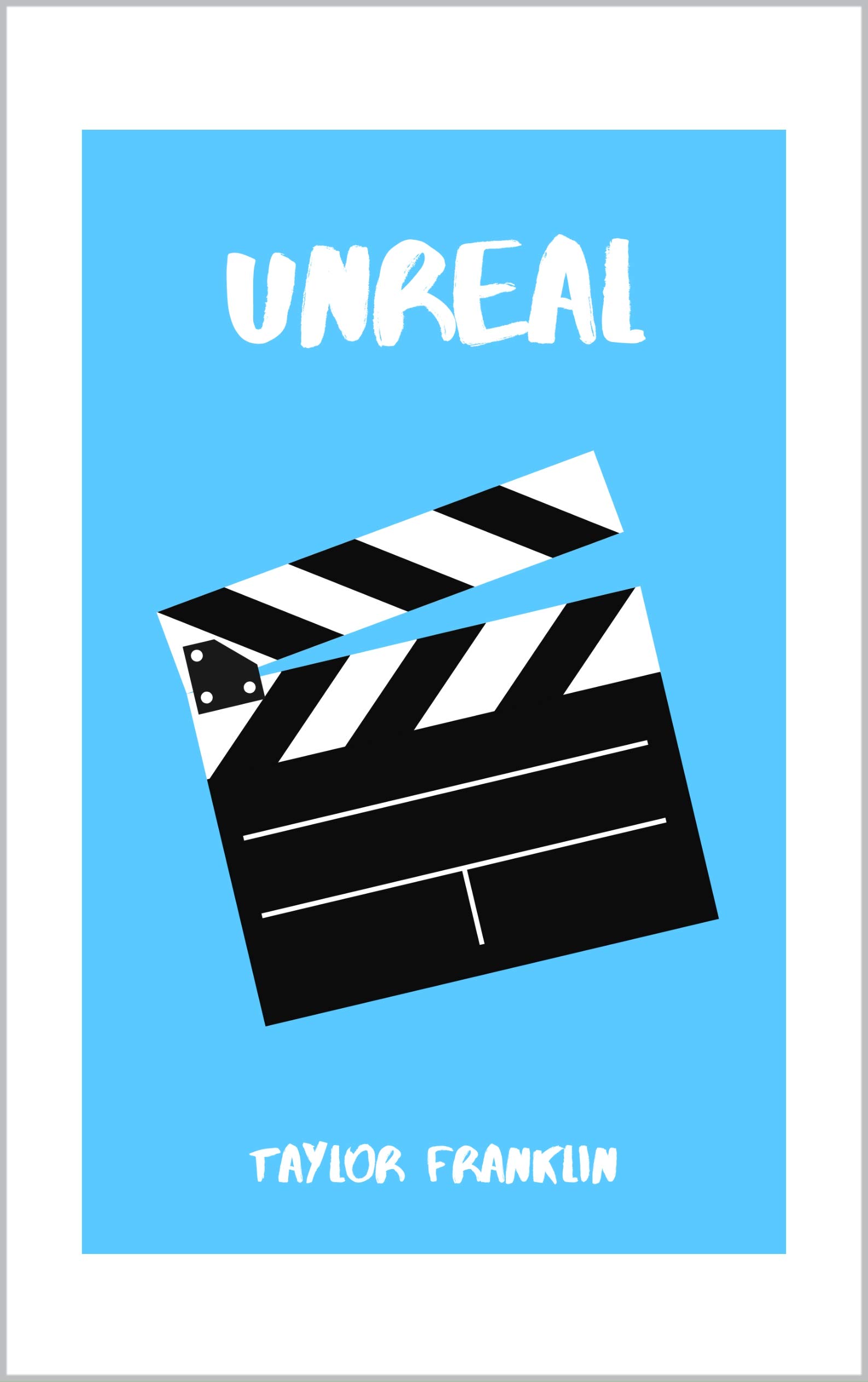 Unreal (The Unfortunately Famous Diaries #2) by Taylor Franklin | Goodreads