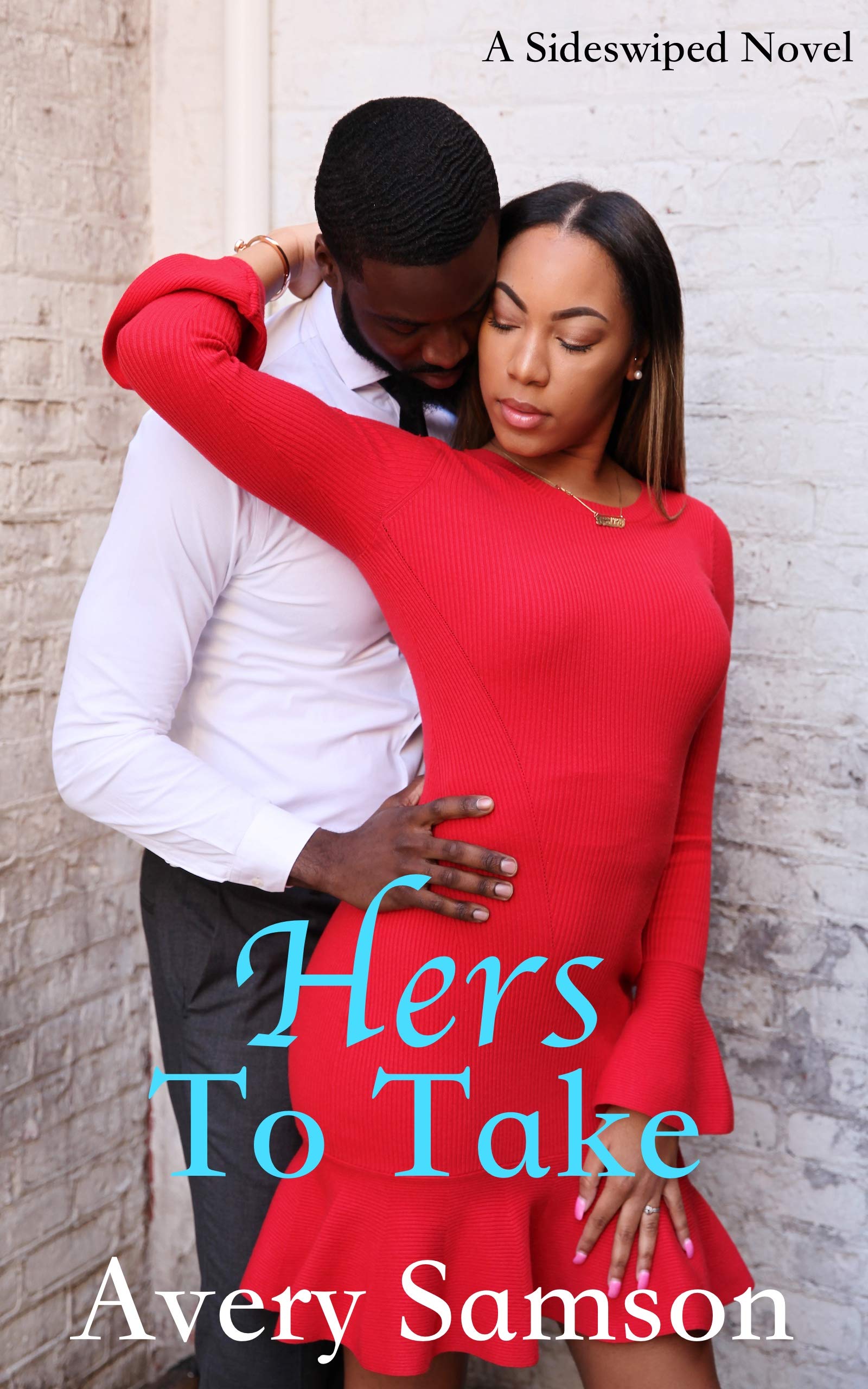 Hers to Take (Sideswiped, .5) by Avery Samson | Goodreads