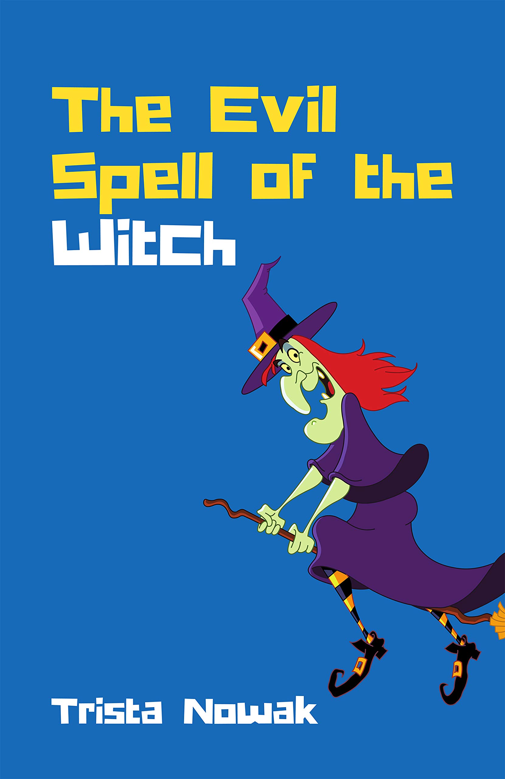 The Evil Spell of the Witch by Trista Nowak | Goodreads