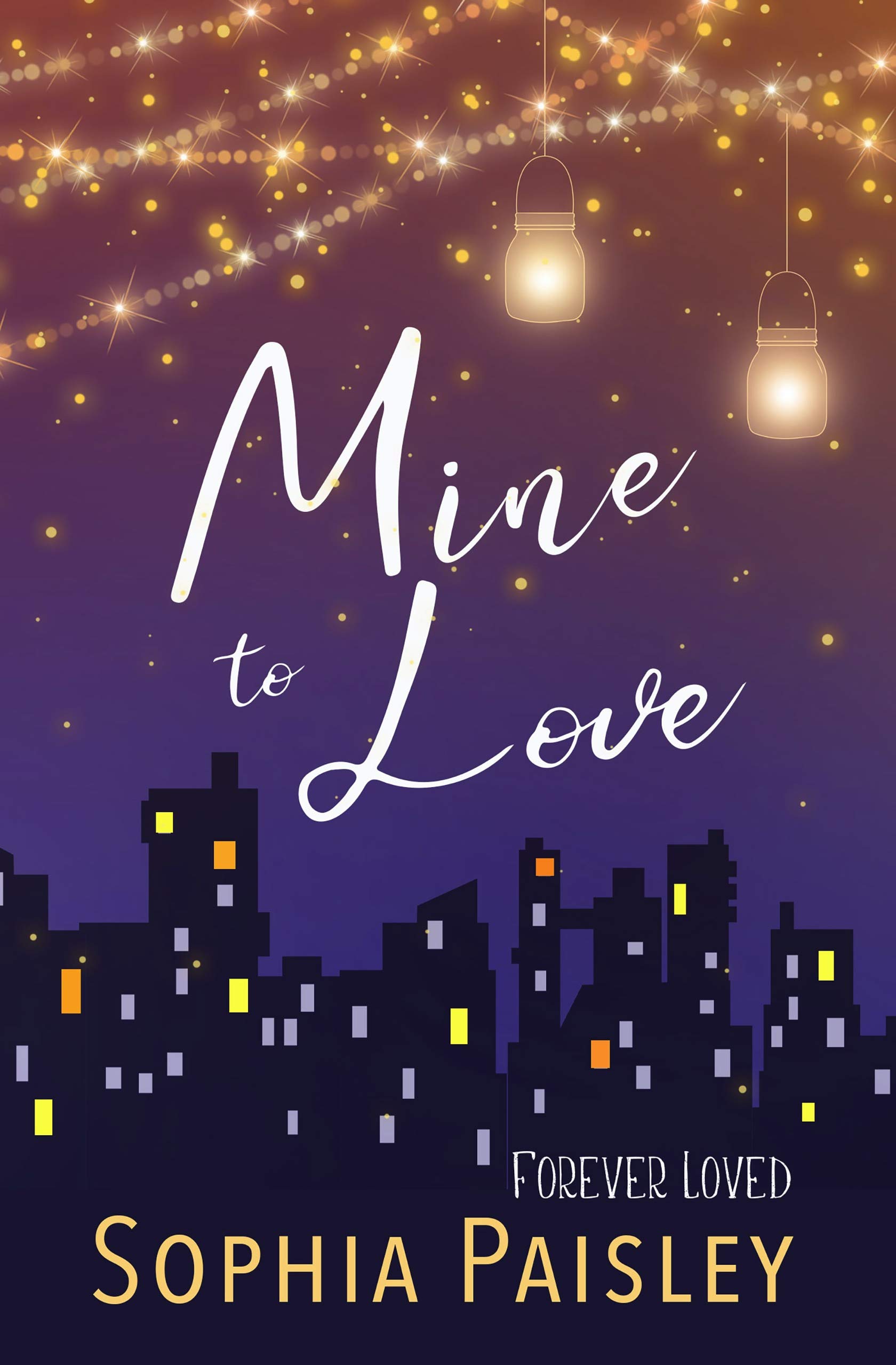 Mine to Love (Forever Loved Book 2) by Sophia Paisley | Goodreads