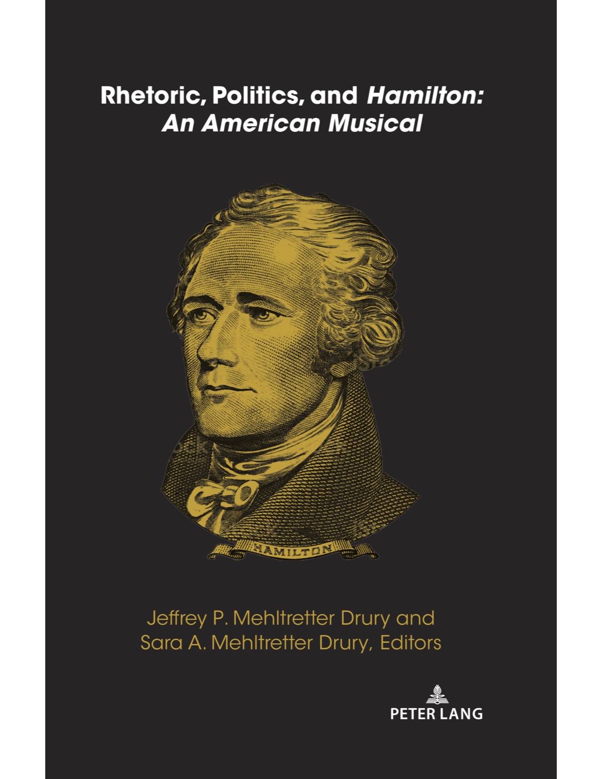 Rhetoric, Politics, and Hamilton: An American Musical by Jeffrey P ...