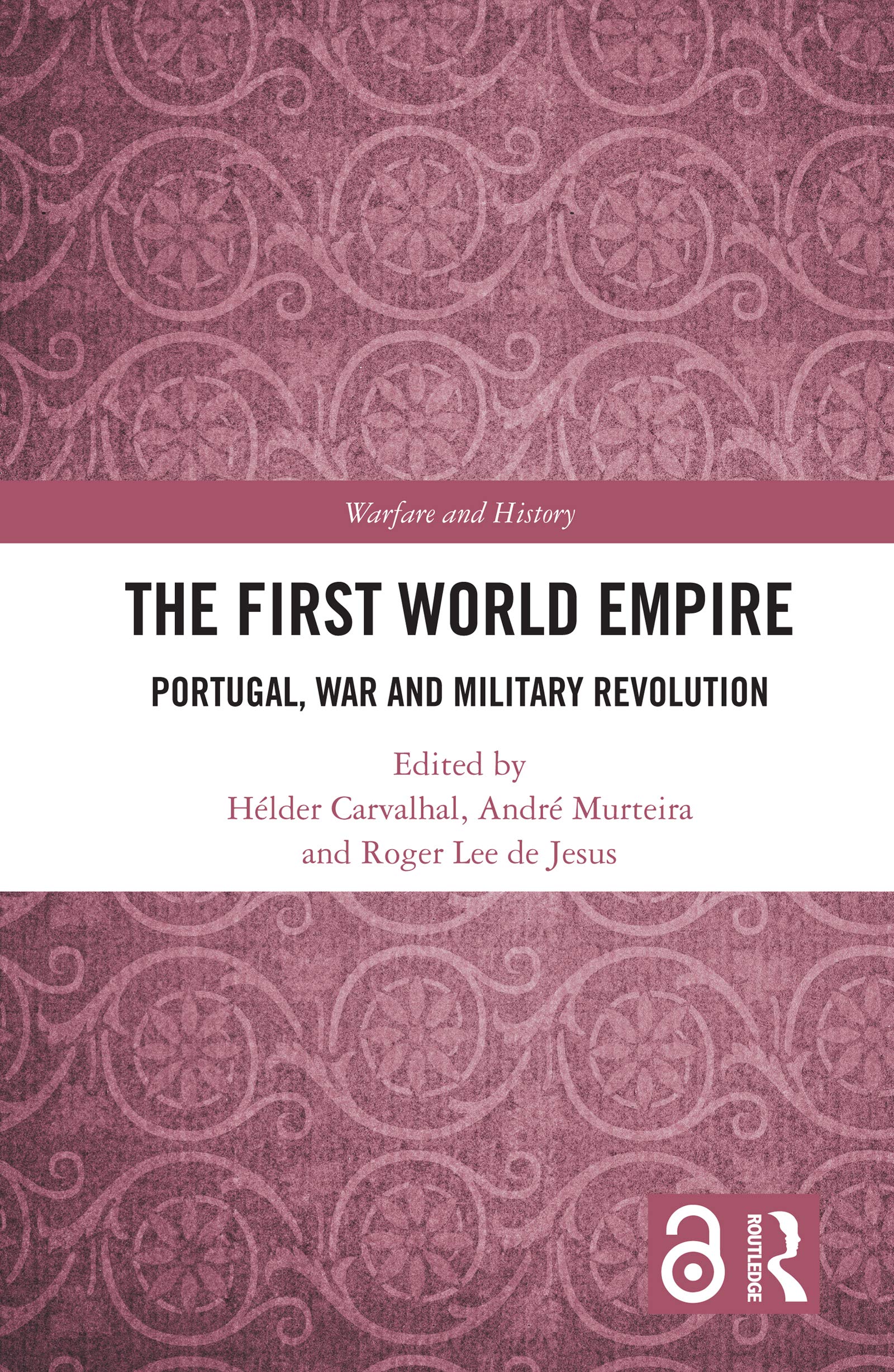 The First World Empire: Portugal, War and Military Revolution by Hélder ...