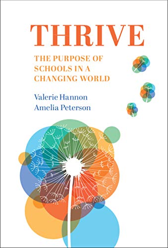 Thrive: The Purpose of Schools in a Changing World by Valerie Hannon ...