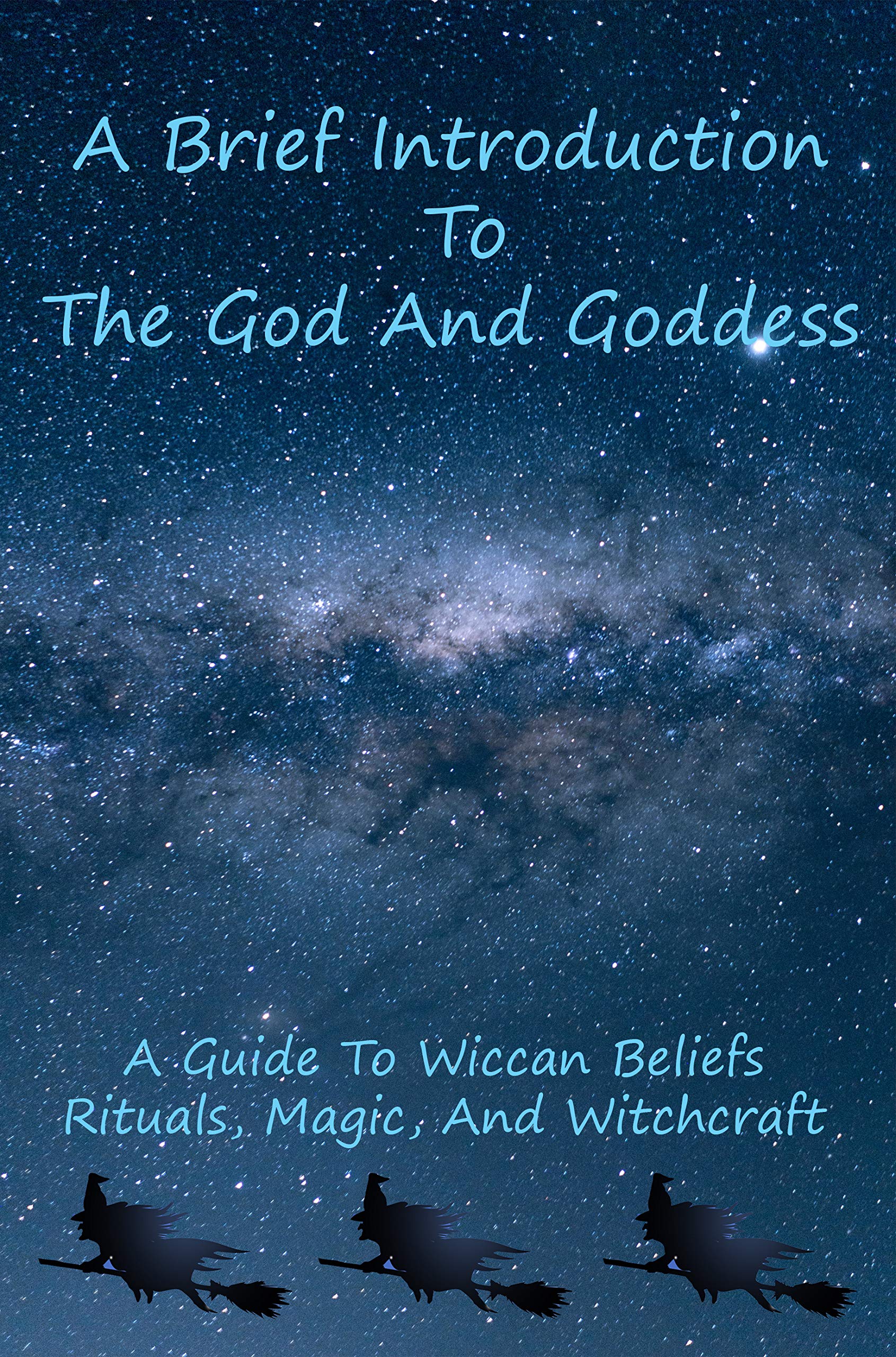 A Brief Introduction To The God And Goddess: A Guide To Wiccan Beliefs ...