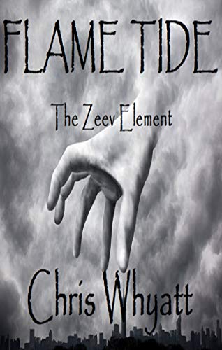 Flametide: The Zeev Element by Chris Whyatt | Goodreads