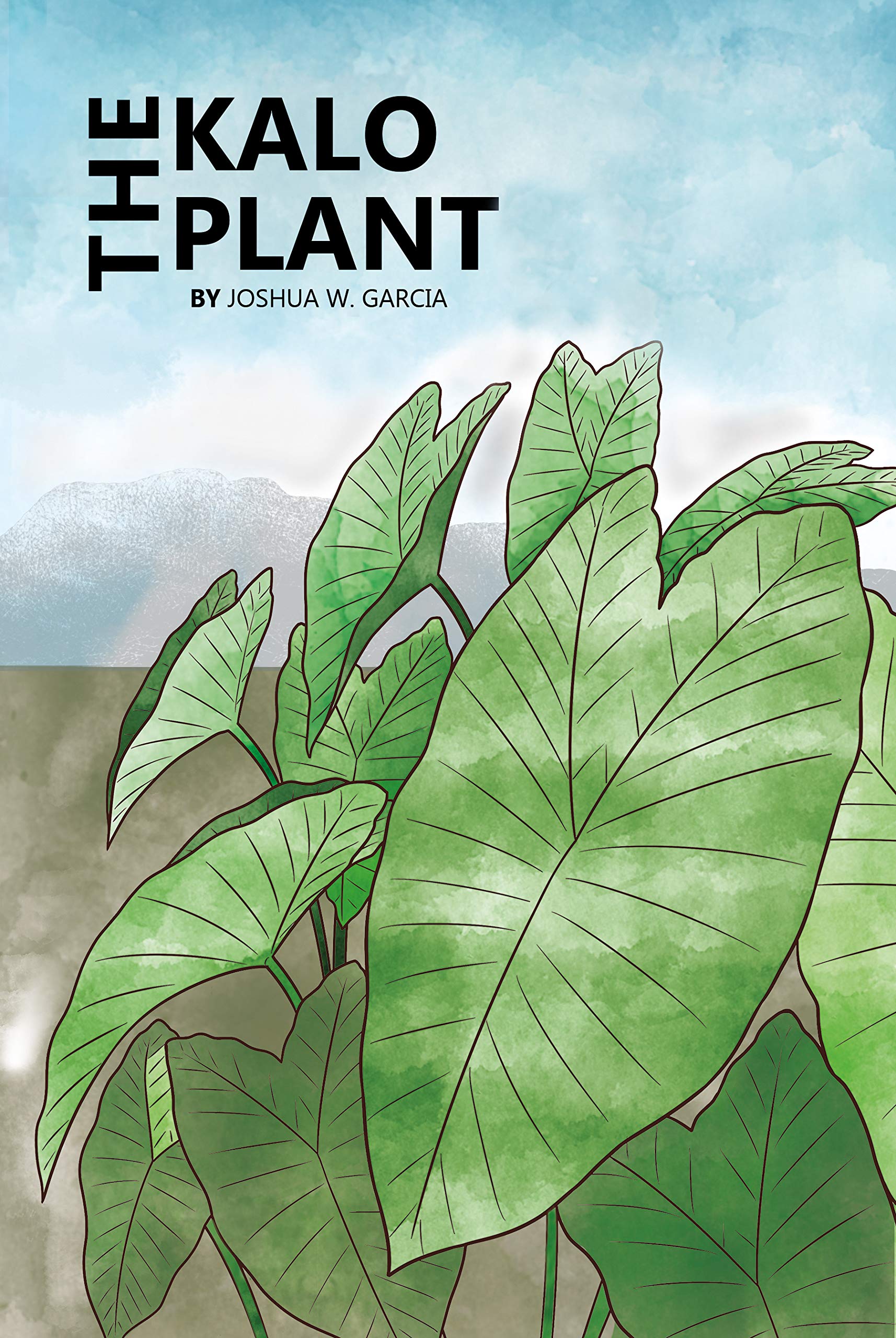 The Kalo Plant by Joshua W Garcia | Goodreads