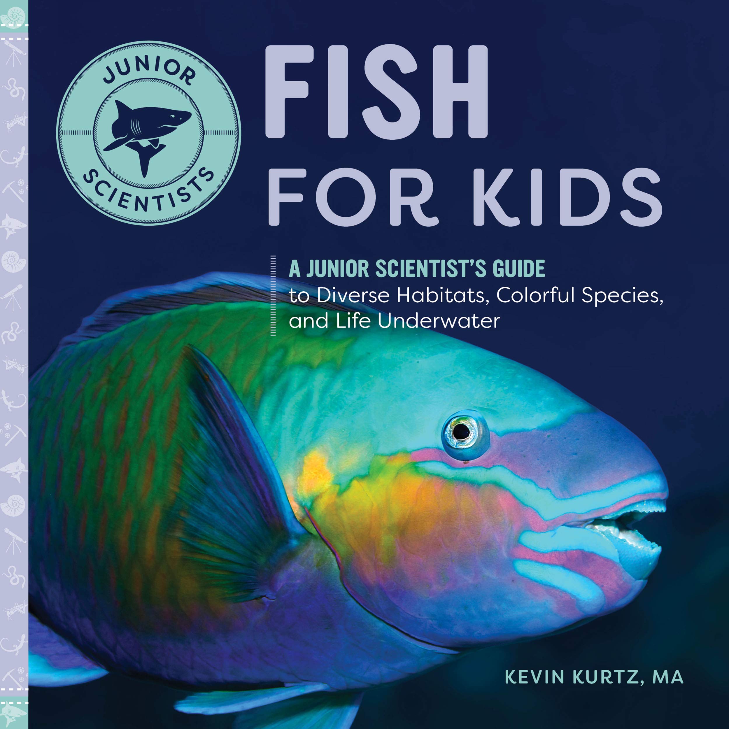 Fish for Kids: A Junior Scientist’s Guide to Diverse Habitats, Colorful ...