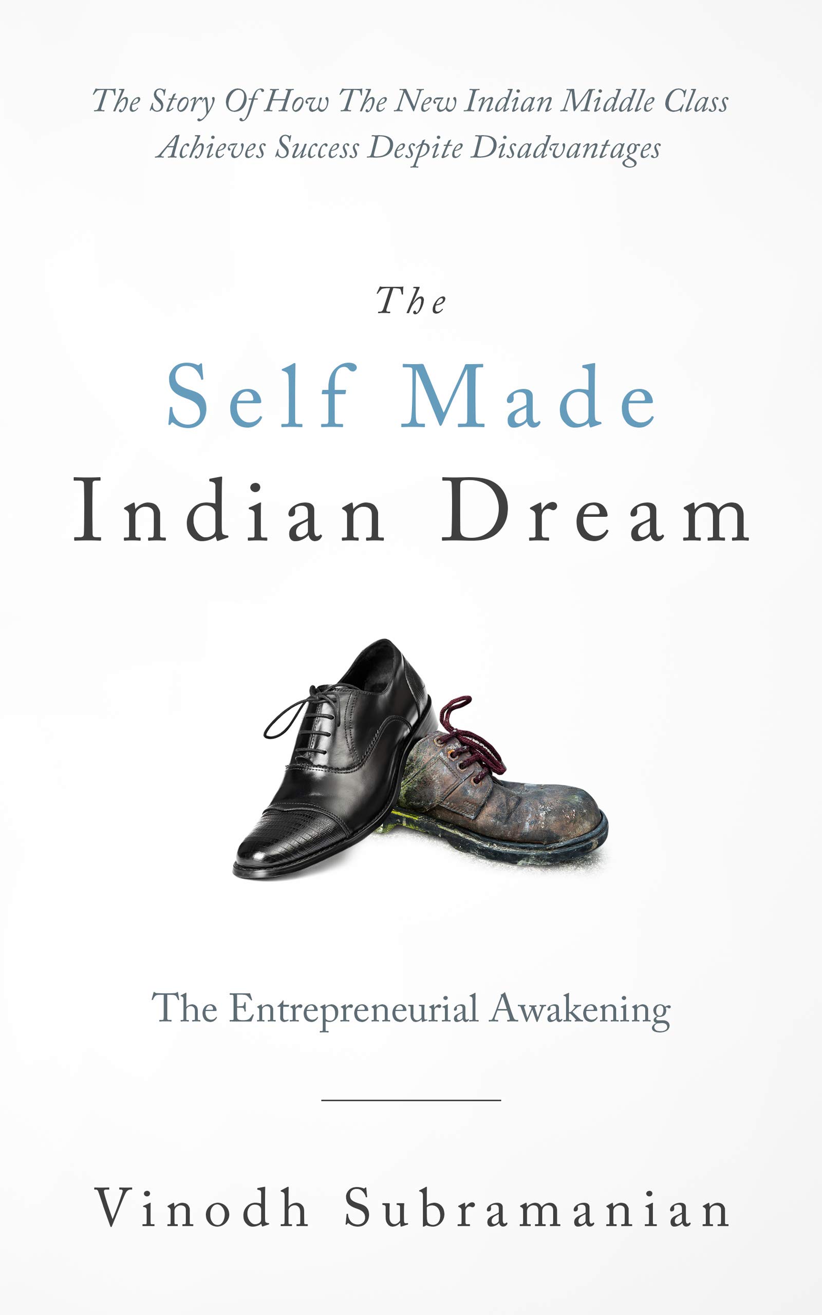 The Self Made Indian Dream - The Entrepreneurial Awakening: The Story ...