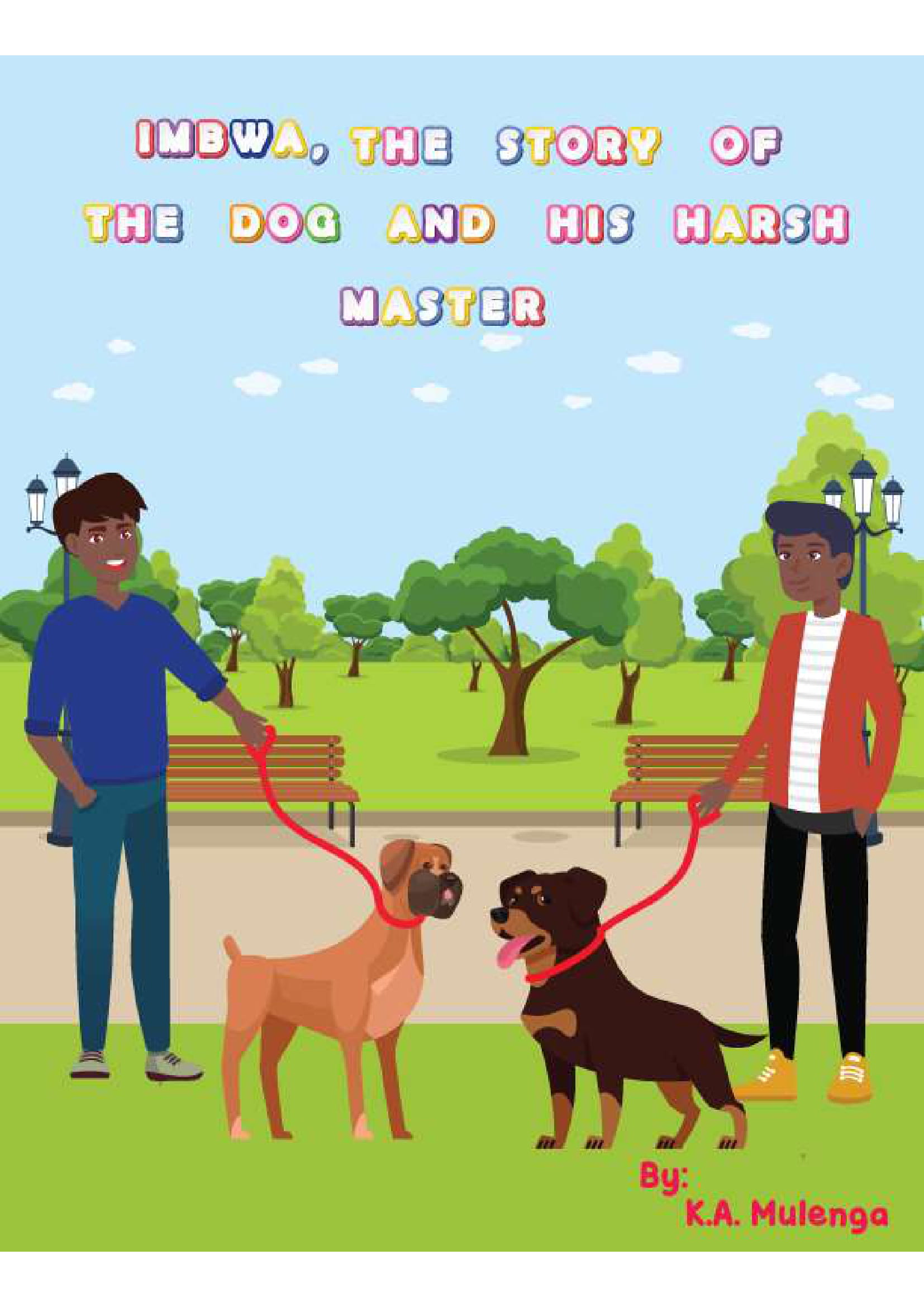 Imbwa, The Story of the Dog and His Harsh Master by K.A. Mulenga ...
