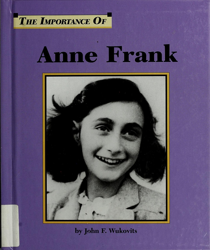 The Importance of Anne Frank by John F. Wukovits | Goodreads