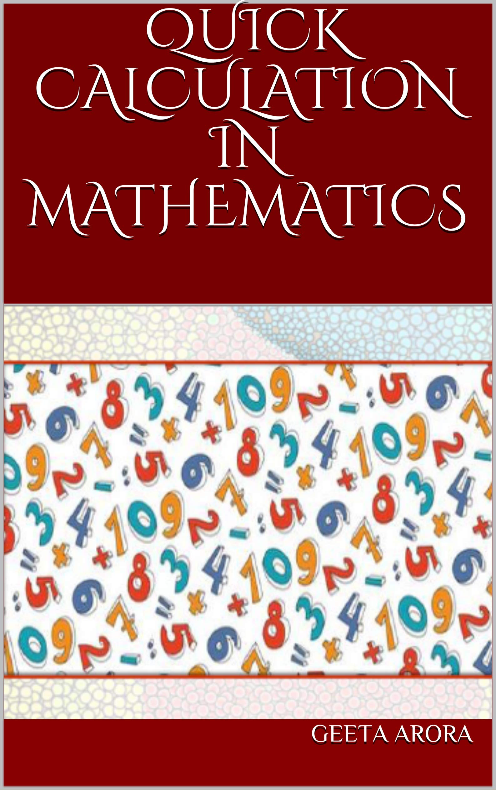 Quick Calculation in Mathematics: Using Vedic Mathematics by Geeta ...