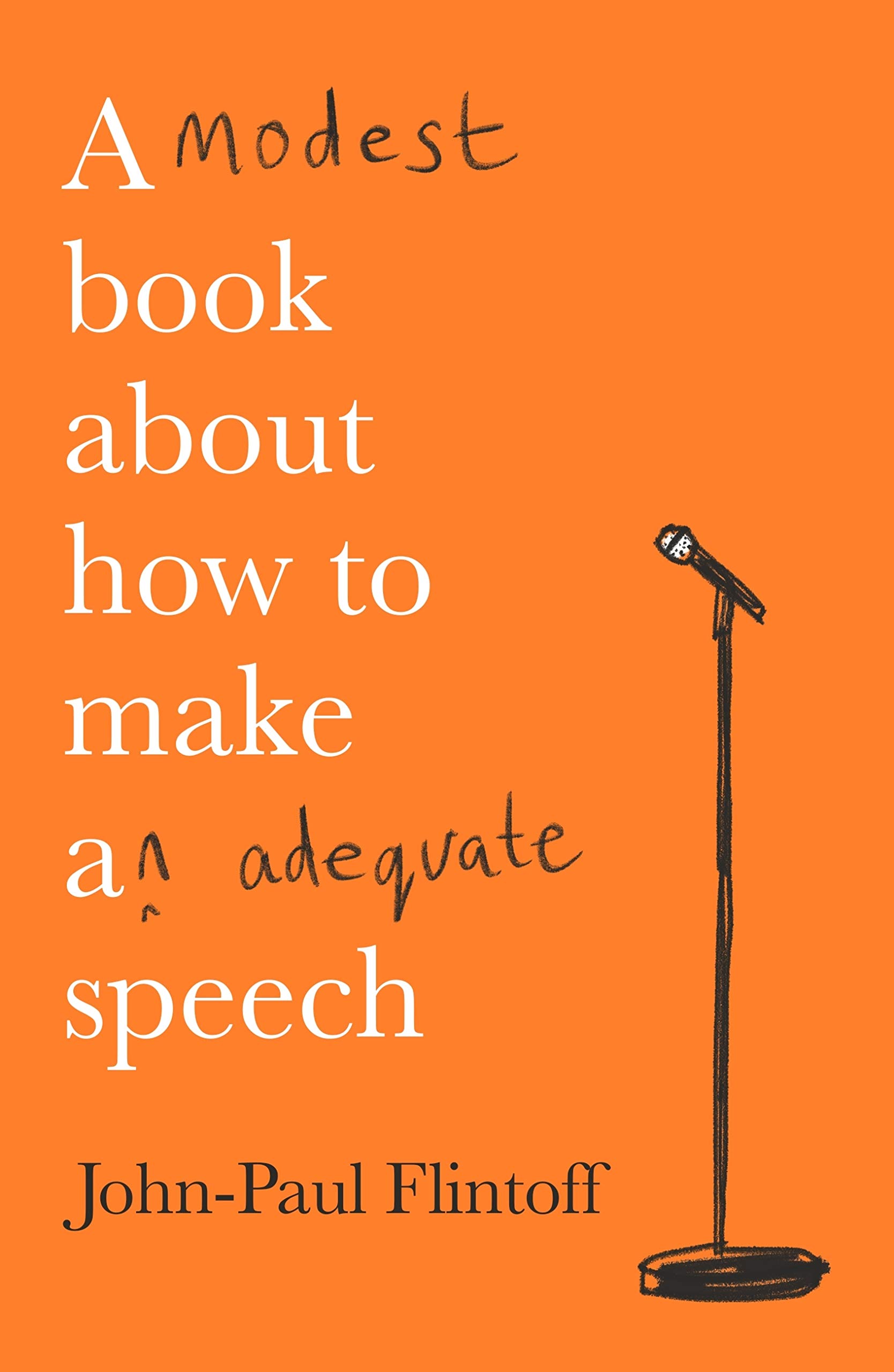A Modest Book About How to Make an Adequate Speech by John-Paul ...