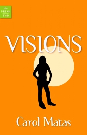 Visions by Carol Matas | Goodreads
