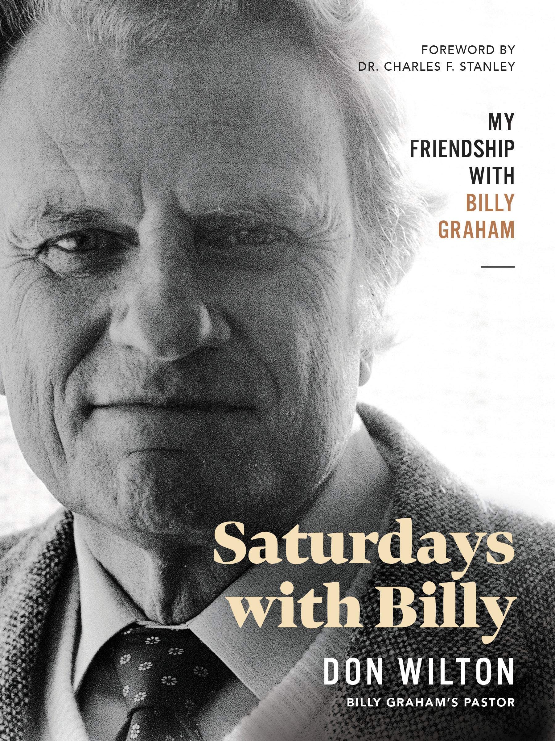 Saturdays with Billy: My Friendship with Billy Graham by Don Wilton ...