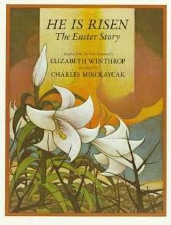He Is Risen by Elizabeth Winthrop | Goodreads