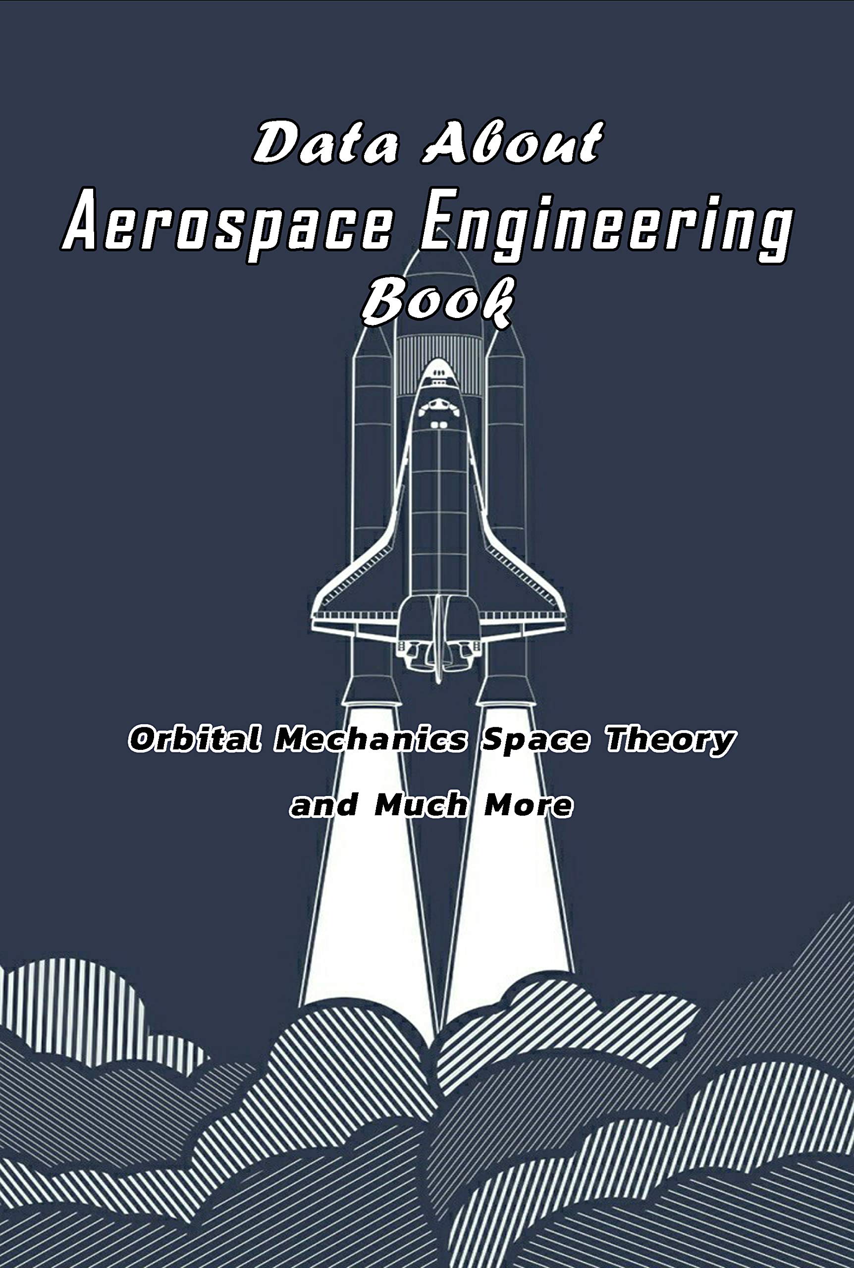 Data About Aerospace Engineering Book: Orbital Mechanics Space Theory ...