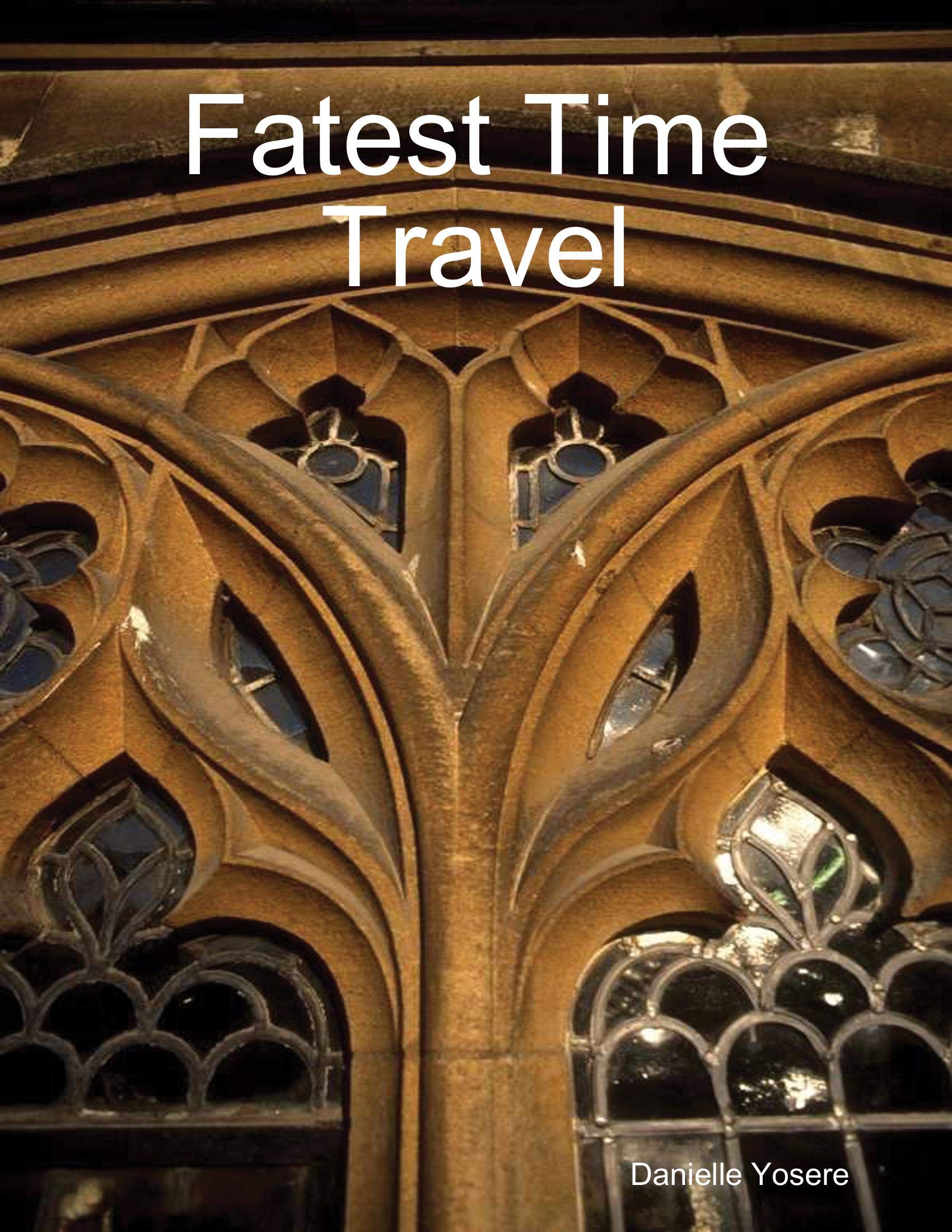 Fatest Time Travel by Danielle Yosere | Goodreads