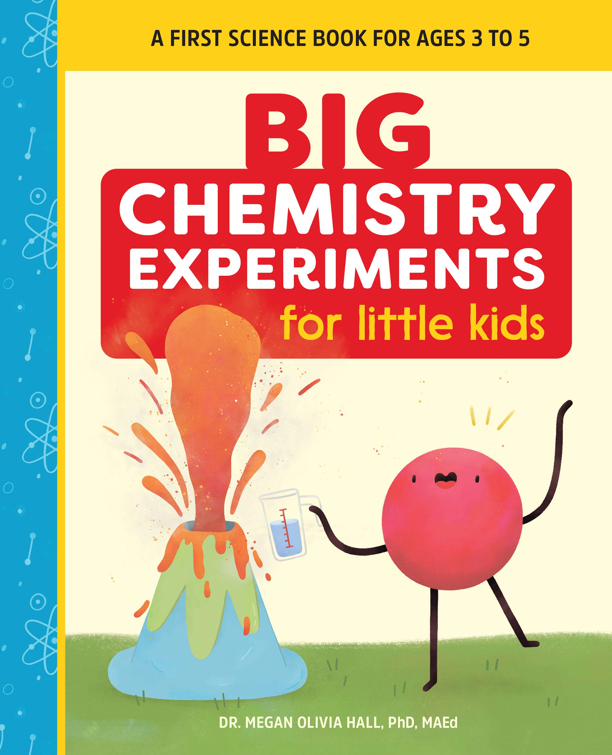 Big Chemistry Experiments for Little Kids: A First Science Book for ...