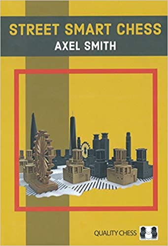 Street Smart Chess by Axel Smith | Goodreads
