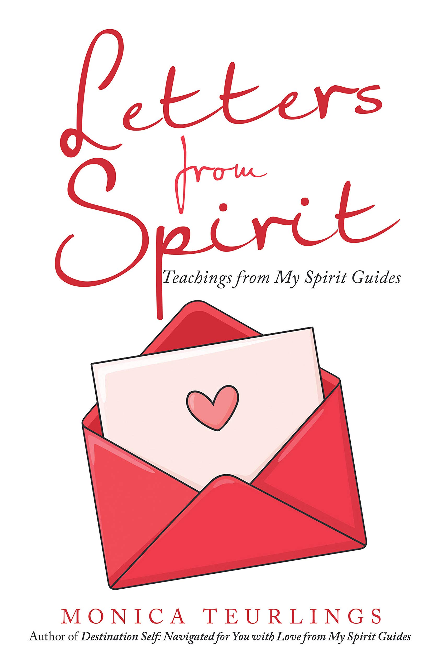 Letters from Spirit: Teachings from My Spirit Guides by Monica ...