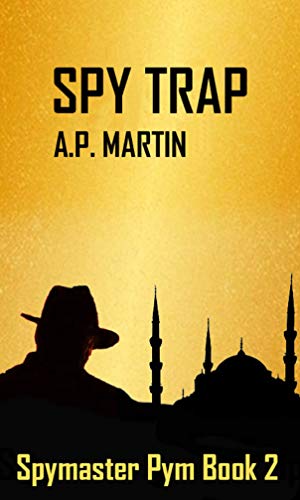 Spy Trap (Spymaster Pym #2) by A.P. Martin | Goodreads