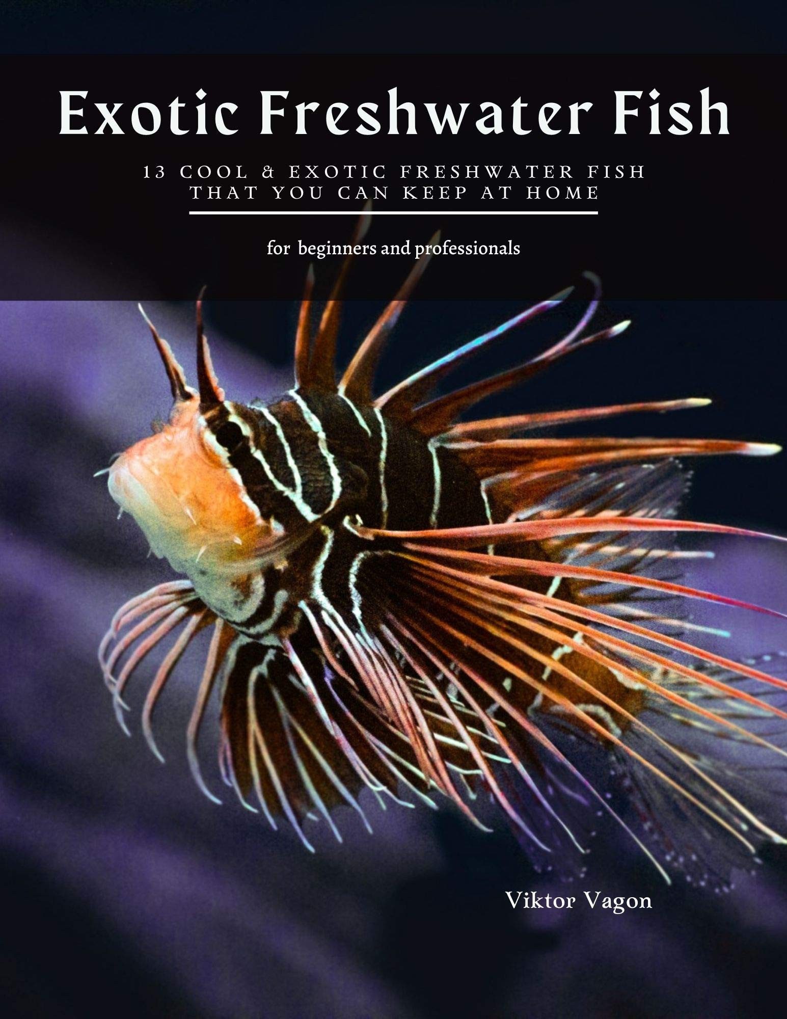 Exotic Freshwater Fish: 13 Cool & Exotic Freshwater Fish That You Can ...