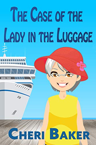 The Case of the Lady in the Luggage by Cheri Baker | Goodreads