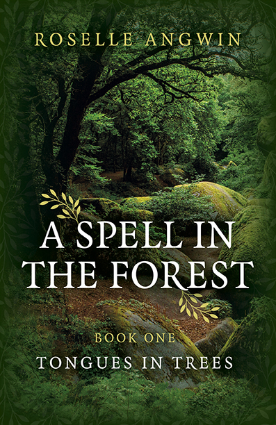 A Spell in the Forest – tongues in trees by Roselle Angwin | Goodreads