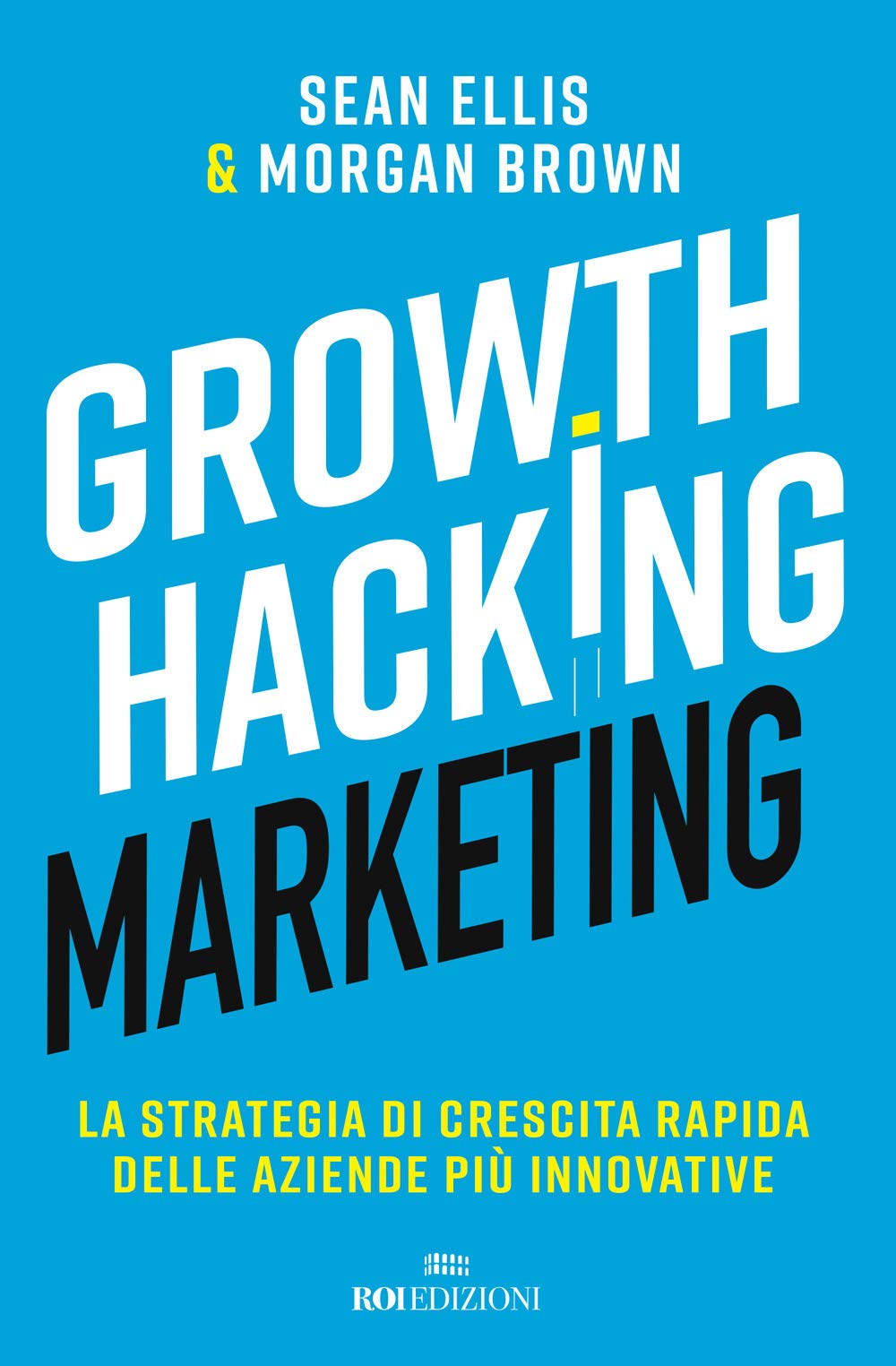 Growth Hacking Marketing by Sean Ellis | Goodreads