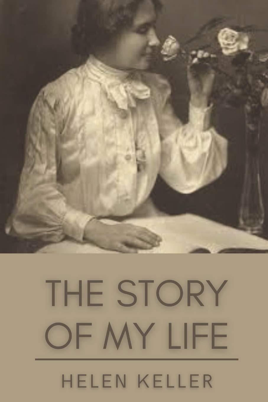 The Story of My Life: Original Classics and Annotated by Helen Keller ...